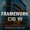 Framework: The Center for Internet Security (CIS) Top 18 Controls